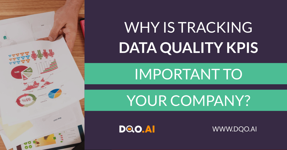 Why is tracking Data Quality KPIs Important to Your Company? - DQOps